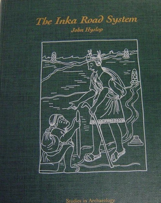 The Inca Road System (Studies in Archaeology) by John Hyslop | Goodreads