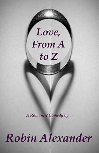 Love, From A to Z (Novella) by Robin Alexander | Goodreads