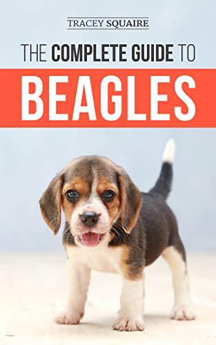 The Complete Guide to Beagles: Choosing, Housebreaking, Training ...