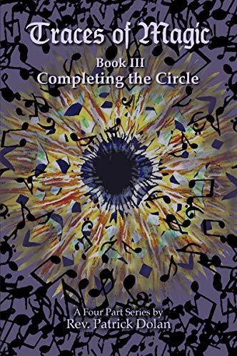 Traces of Magic: Book III: Completing the Circle by Rev. Patrick J ...