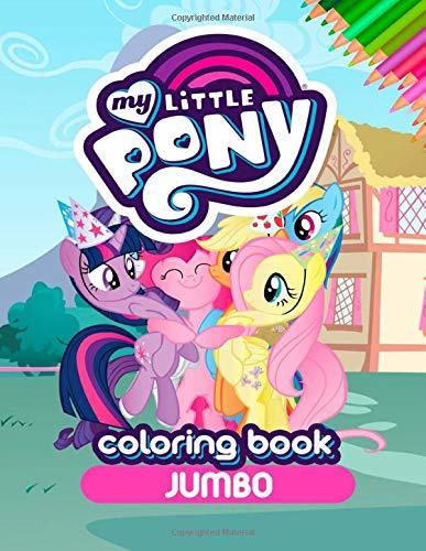 My Little Pony JUMBO Coloring Book: Coloring Book for Kids and Adults ...