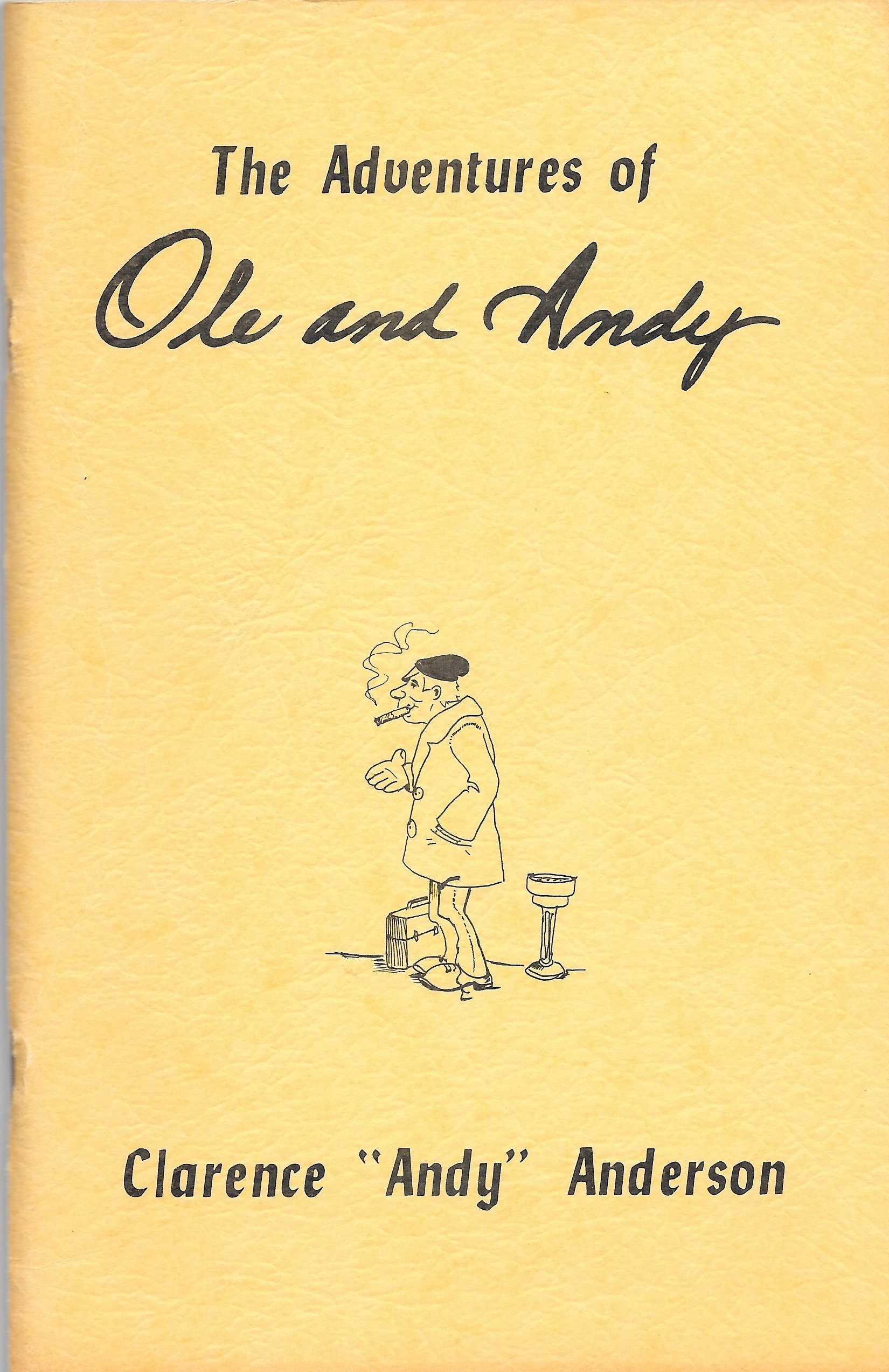 The Adventures of Ole and Andy by Clarence "Andy" Anderson | Goodreads