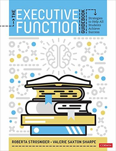 The Executive Function Guidebook: Strategies to Help All Students ...
