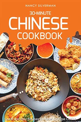 30-Minute Chinese Cookbook: Quick and Easy Recipes to Master Chinese ...