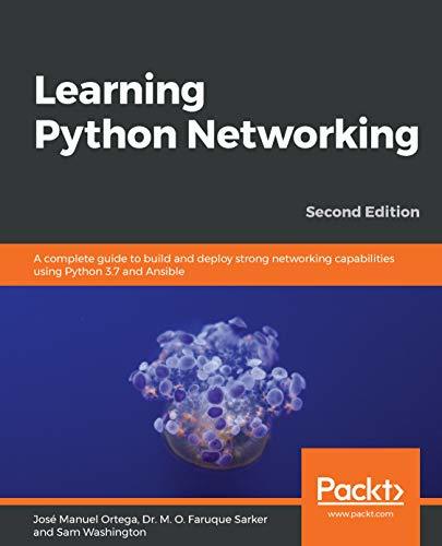 Learning Python Networking A Complete Guide To Build And Deploy Strong 3847