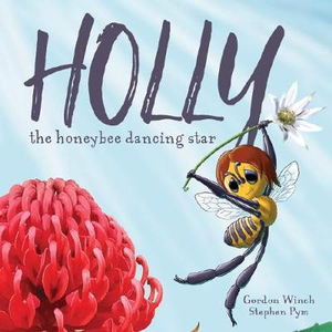 Holly the Honeybee Dancing Star by Gordon Winch | Goodreads