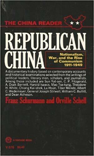 The China Reader II: republican China by Franz Schurman; Orville Schell ...