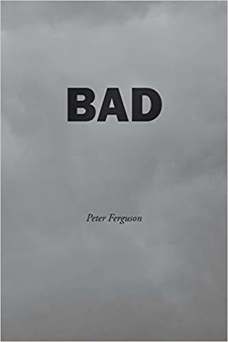 Bad by Peter Ferguson | Goodreads