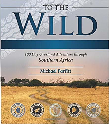 To The Wild by Michael Parfitt | Goodreads