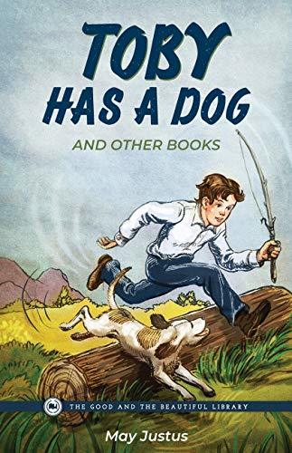 Toby has a Dog and Other Books by May Justus | Goodreads