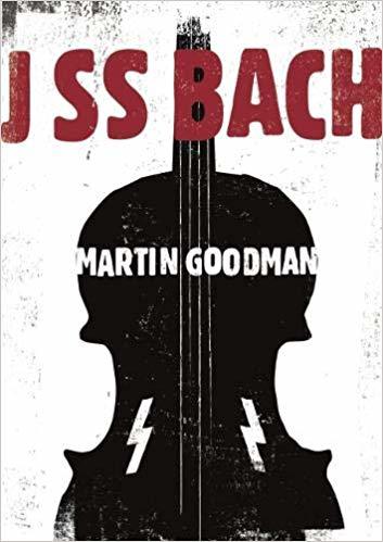 J SS Bach by Martin Goodman | Goodreads