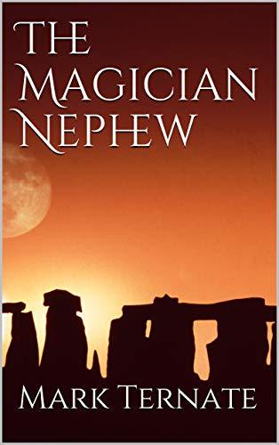 The Magician Nephew by Mark Ternate | Goodreads