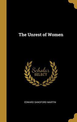 The Unrest of Women by Edward Sandford Martin | Goodreads