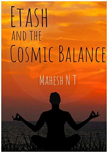 Etash and The Cosmic Balance by Mahesh N. T. | Goodreads