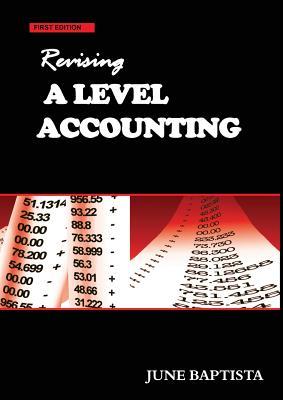 Revising A Level Accounting: A study guide by June Baptista | Goodreads