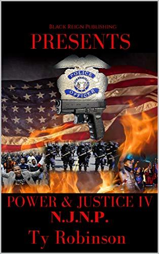 Power & Justice IV: N.J.N.P. by Ty Robinson | Goodreads