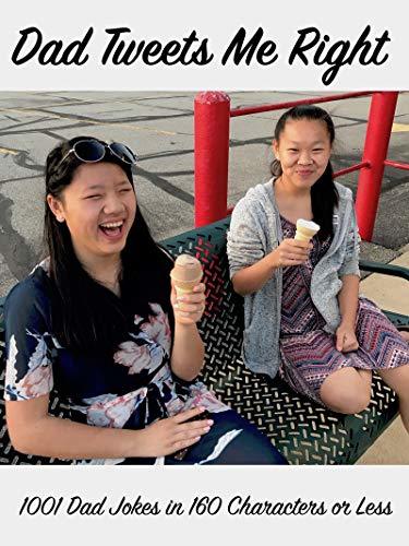 Dad Tweets Me Right: 1001 Dad Jokes in 160 Characters or Less by Samuel ...