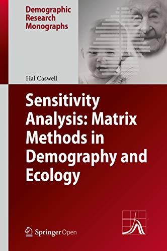 Sensitivity Analysis: Matrix Methods in Demography and Ecology by Hal ...