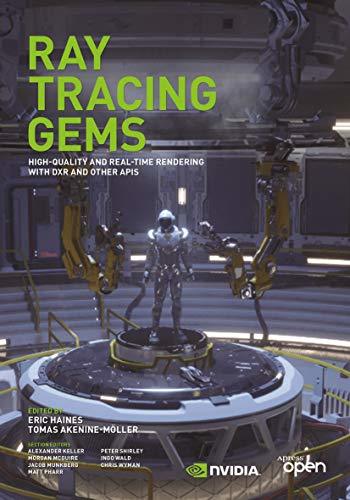 Ray Tracing Gems: High-Quality and Real-Time Rendering with DXR and Other APIs by Eric Haines ...