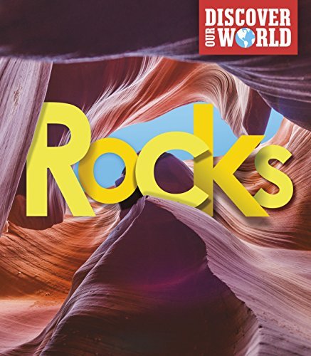 Rocks (Discover Our World) by Claudia Martin | Goodreads