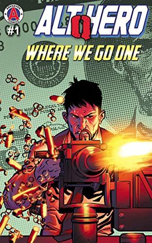Alt-Hero: Q #1: Where We Go One (Alt★Hero: Q) by Chuck Dixon | Goodreads