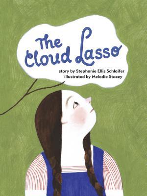 The Cloud Lasso by Stephanie Schlaifer | Goodreads
