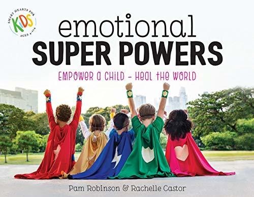 Emotional Super Powers, Empower a Child - Heal the World by Pam ...