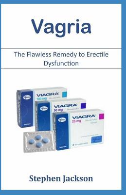 Vаgriа: The Flawless Remedy to Erectile Dysfunction by Stephen Jackson ...