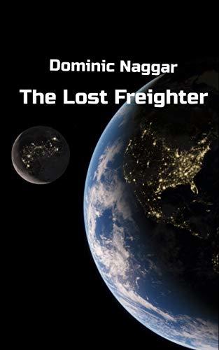 The Lost Freighter by Dominic Naggar | Goodreads
