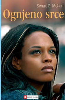 Ognjeno srce by Senait G. Mehari | Goodreads