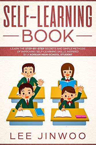 Self-Learning Book: Learn the step-by-step secrets and simple methods ...