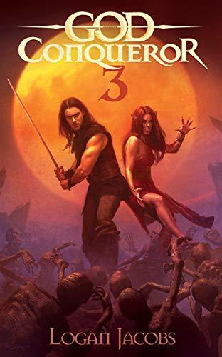 God Conqueror 3 (God Conqueror, #3) by Logan Jacobs | Goodreads