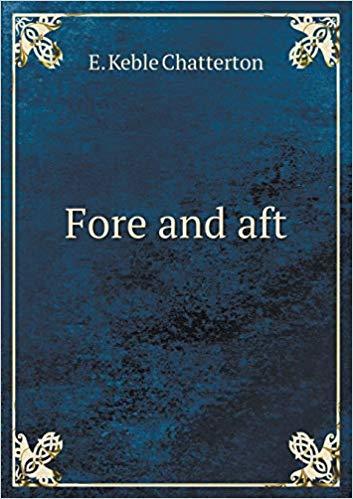 Fore and aft by Edward Keble Chatterton | Goodreads