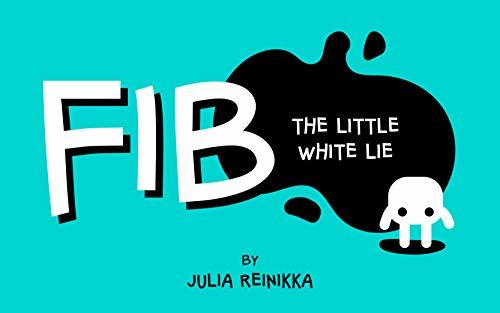 Fib - The Little White Lie by Julia Reinikka | Goodreads