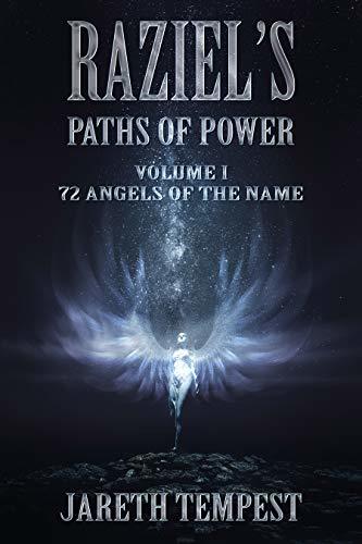 Raziel's Paths of Power: Volume I: 72 Angels of the Name by Jareth ...