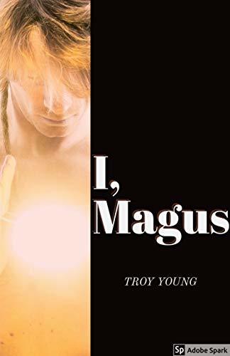 I, Magus by Troy Young | Goodreads