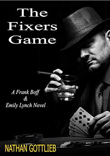 The Fixers Game: A Frank Boff Mystery Book 8 by Nathan Gottlieb | Goodreads