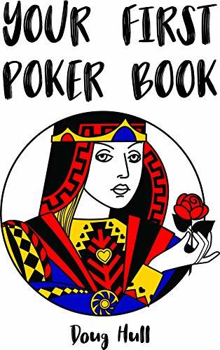 Your First Poker Book: A simple strategy to start poker with $100 or ...