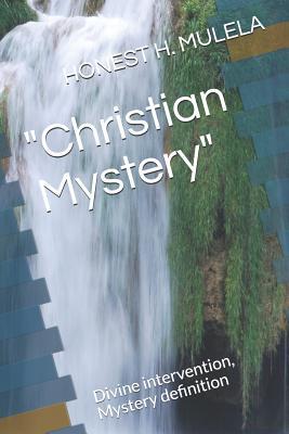 Christian Mystery: Divine Intervention, Mystery Definition by Honest H ...