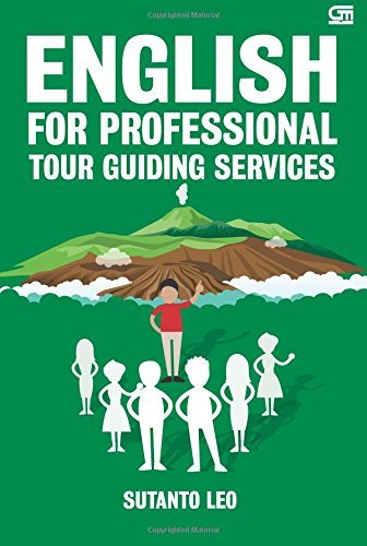 English for Professional Tour Guiding Services by Sutanto Leo | Goodreads