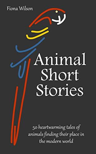 Animal Short Stories by Fiona Wilson | Goodreads