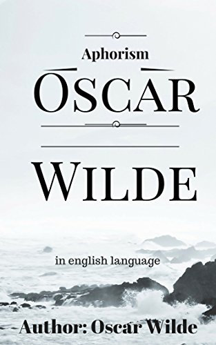 Aphorism Oscar Widle by Oscar Wilde | Goodreads
