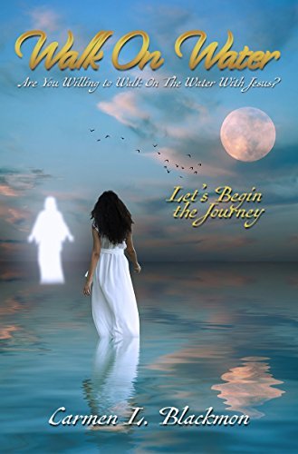 WALK ON WATER: ARE YOU WILLING TO WALK ON THE WATER WITH JESUS? by ...