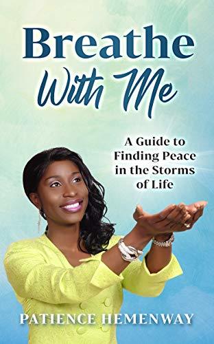 Breathe With Me: A Guide to Finding Peace in the Storms of Life by ...