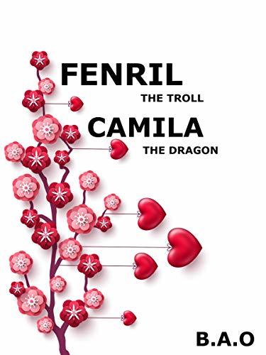 Fenril The Troll, Camila The Dragon by B.A. O | Goodreads