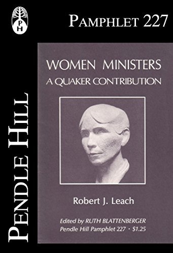 Women Ministers: A Quaker Contribution by Robert J. Leach | Goodreads
