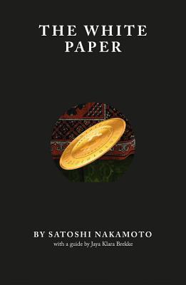 The White Paper by Satoshi Nakamoto | Goodreads