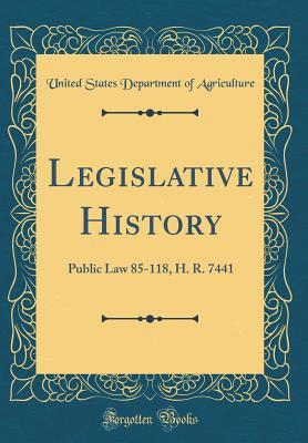 Legislative History: Public Law 85-118, H. R. 7441 by U.S. Department ...