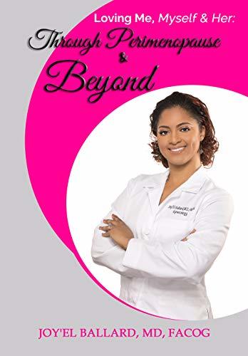 Loving Me, Myself and Her: Through Perimenopause and Beyond by Joy'El ...