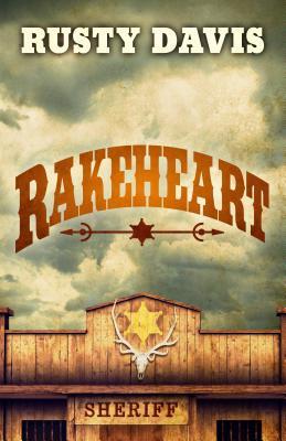 Rakeheart (Five Star Western) by Rusty Davis | Goodreads